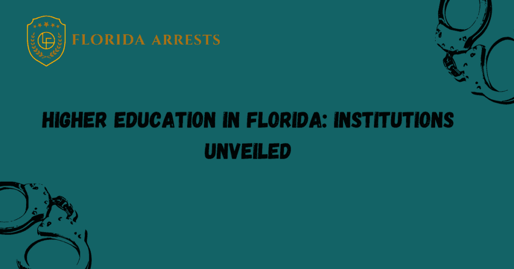 Higher Education in Florida: Institutions Unveiled - Arrests.org FL