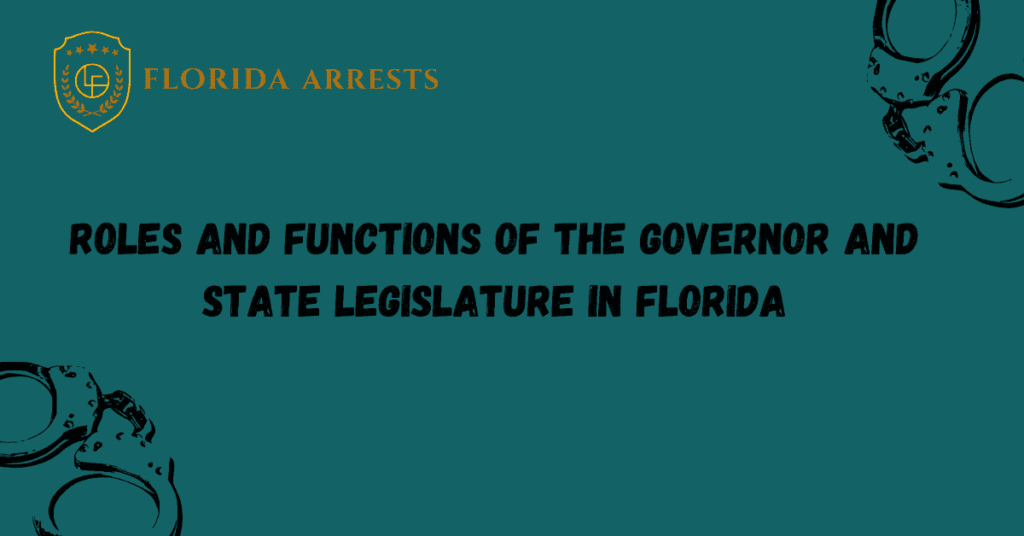 Roles and Functions of the Governor and State Legislature in Florida ...